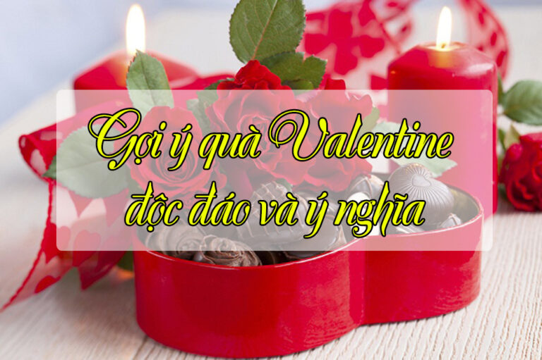 #25 Quà Valentine cho người yêu độc đáo và ý nghĩa nhất 2024